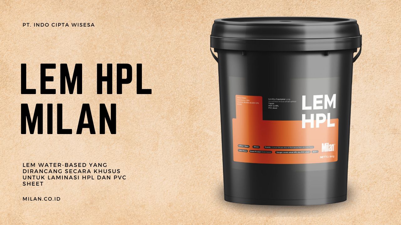 Lem HPL Milan – Lem HPL Terbaik Di Indonesia